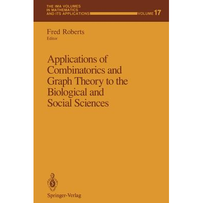 Applications of Combinatorics and Graph Theory to the Biological and Social Sciences Roberts ...