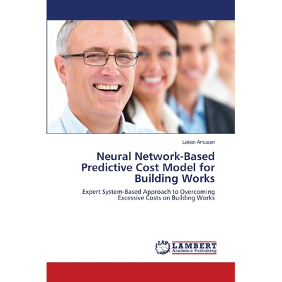 Neural Network-Based Predictive Cost Model for Building Works Amusan, Lekan - Jarir.com KSA