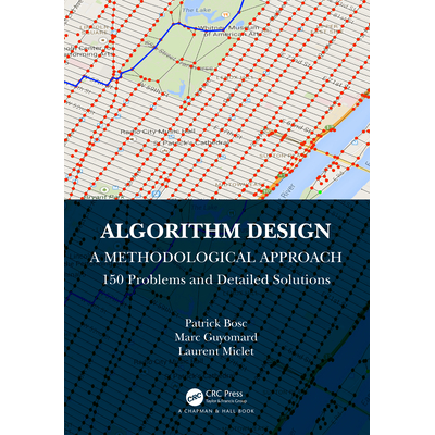 Algorithm Design: A Methodological Approach - 150 problems and detailed solutions Bosc, Patrick ...
