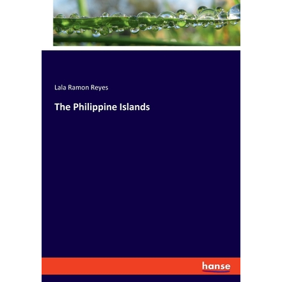 The Philippine Islands Ramon Reyes, Lala - Jarir.com KSA