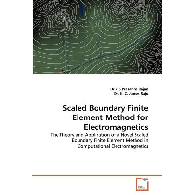Scaled Boundary Finite Element Method for Electromagnetics Rajan, V. S. Prasanna - Jarir.com KSA