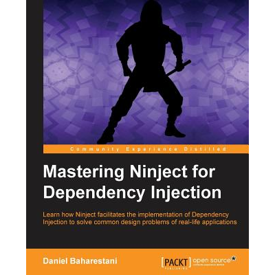 Mastering Ninject for Dependency Injection Baharestani, Daniel - Jarir.com KSA