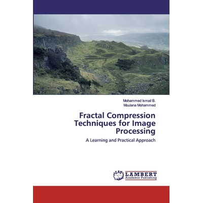 Fractal Compression Techniques for Image Processing Ismail B., Mohammed - Jarir.com KSA