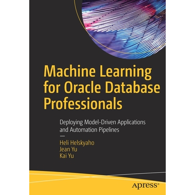 Machine Learning for Oracle Database Professionals : Deploying Model ...