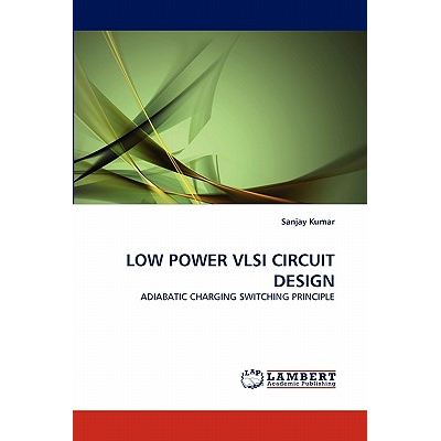 LOW POWER VLSI CIRCUIT DESIGN Kumar, Sanjay - Jarir.com KSA