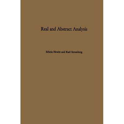 Real and Abstract Analysis: A Modern Treatment of the Theory of ...