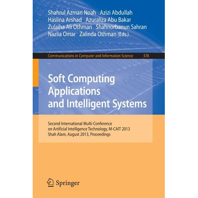 Soft Computing Applications and Intelligent Systems : Second ...
