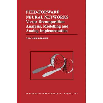 Feed-Forward Neural Networks : Vector Decomposition Analysis, Modelling and Analog ...