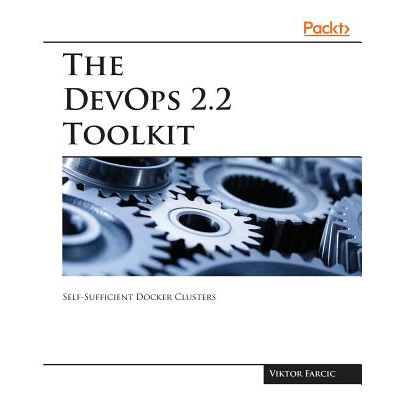 The DevOps 2.2 Toolkit Farcic, Viktor - Jarir.com KSA
