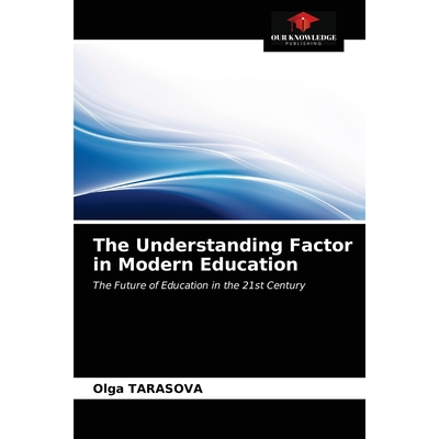 The Understanding Factor in Modern Education TARASOVA, Olga - Jarir.com KSA