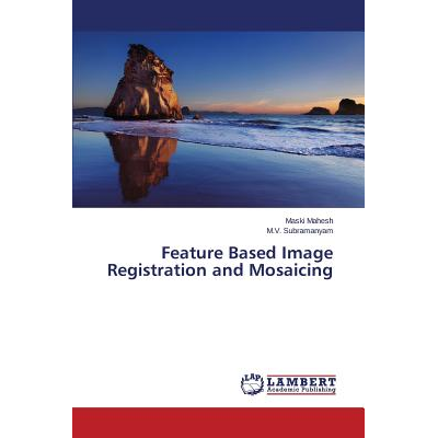 Feature Based Image Registration and Mosaicing Mahesh Maski - Jarir.com KSA
