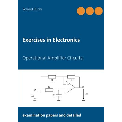 Exercises in Electronics:Operational Amplifier Circuits Büchi, Roland - Jarir.com KSA