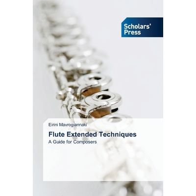 Flute Extended Techniques Mavrogiannaki, Eirini - Jarir.com KSA