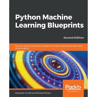 Python Machine Learning Blueprints - Second Edition Combs, Alexander, - Jarir.com KSA