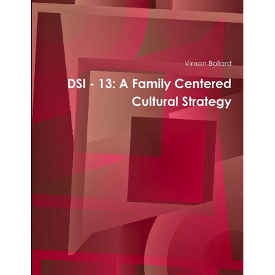 DSI - 13: A Family Centered Cultural Strategy Ballard, Vinson - Jarir.com KSA