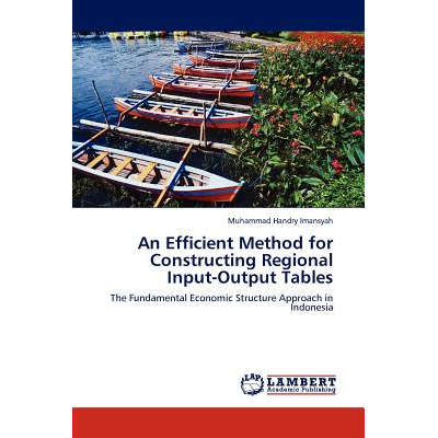 An Efficient Method for Constructing Regional Input-Output Tables Imansyah, Muhammad Handry ...