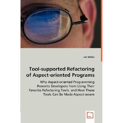 Tool-supported Refactoring of Aspect-oriented Programs - Why Aspect-oriented Programming ...