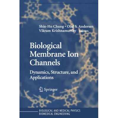Biological Membrane Ion Channels : Dynamics, Structure, and ...