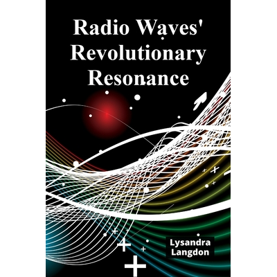 Radio Waves Revolutionary Resonance: A deep dive into radio wave ...