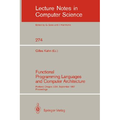 Functional Programming Languages and Computer Architecture : Portland, Oregon, USA, September 14 ...