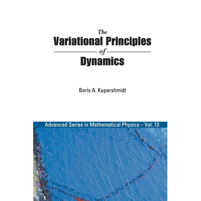 VARIATIONAL PRINCIPLES OF DYNAMICS, THE BORIS A KUPERSHMIDT - Jarir.com KSA