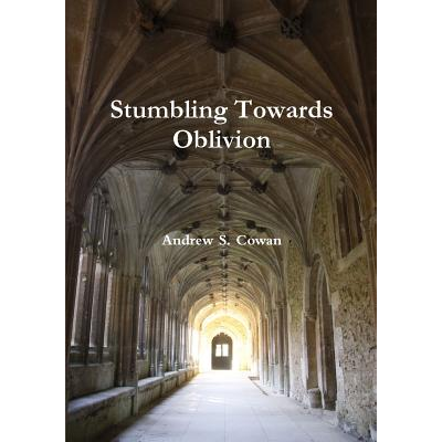 Stumbling Towards Oblivion Cowan, Andrew S. - Jarir.com KSA