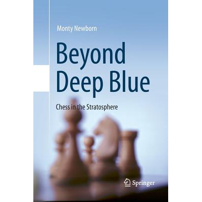 Beyond Deep Blue : Chess in the Stratosphere Newborn, Monty - Jarir.com KSA