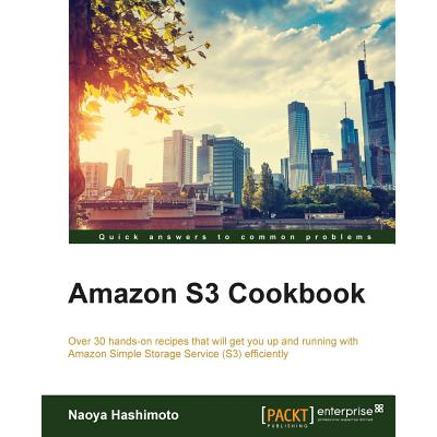 Amazon S3 Cookbook Hashimoto, Naoya - Jarir.com KSA