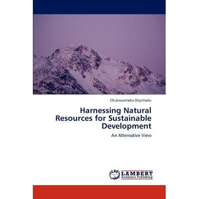 Harnessing Natural Resources for Sustainable Development Onyimadu, Chukwuemeka - Jarir.com KSA