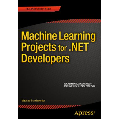 Machine Learning Projects for .NET Developers Brandewinder, Mathias - Jarir.com KSA