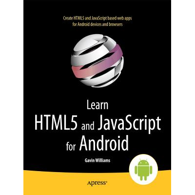 Learn HTML5 and JavaScript for Android Williams, Gavin - Jarir.com KSA