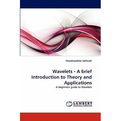 Wavelets - A brief Introduction to Theory and Applications Salimath, Chandrasekhar - Jarir.com KSA
