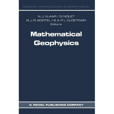 Mathematical Geophysics : A Survey of Recent Developments in Seismology ...