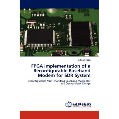 FPGA Implementation of a Reconfigurable Baseband Modem for SDR System Hatai, Indranil - Jarir ...