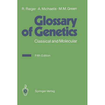 Glossary of Genetics : Classical and Molecular Rieger, Rigomar - Jarir ...