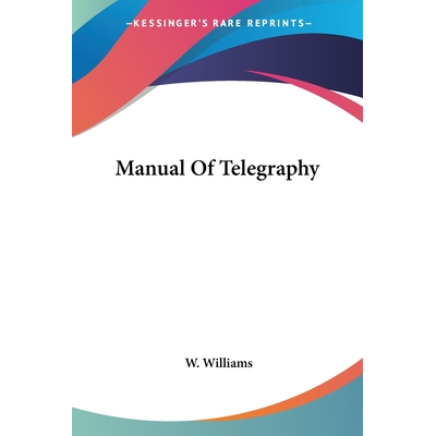 Manual Of Telegraphy Williams, W. - Jarir.com KSA
