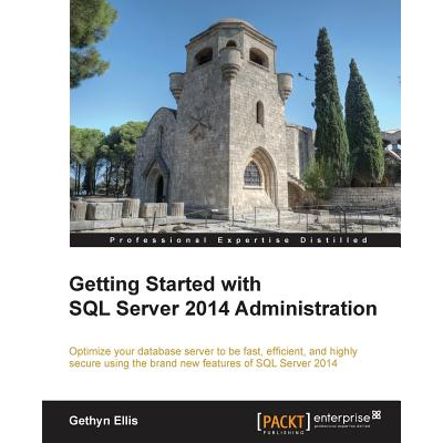 Getting Started with SQL Server 2014 Administration Ellis, Gethyn - Jarir.com KSA