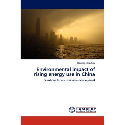 Environmental Impact of Rising Energy Use in China Rouhier, St Phane ...
