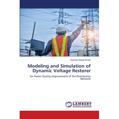 Modeling and Simulation of Dynamic Voltage Restorer Saeed Shukir, Samhar - Jarir.com KSA