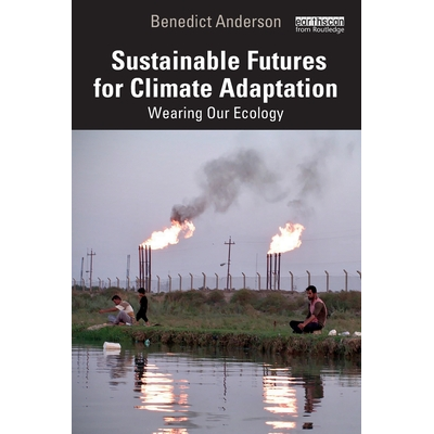Sustainable Futures for Climate Adaptation: Wearing Our Ecology ...