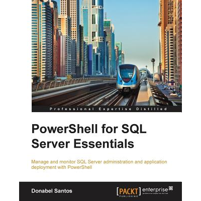 PowerShell for SQL Server Essentials Santos, Donabel - Jarir.com KSA