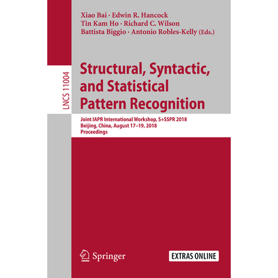 Structural, Syntactic, and Statistical Pattern Recognition : Joint IAPR International Workshop ...