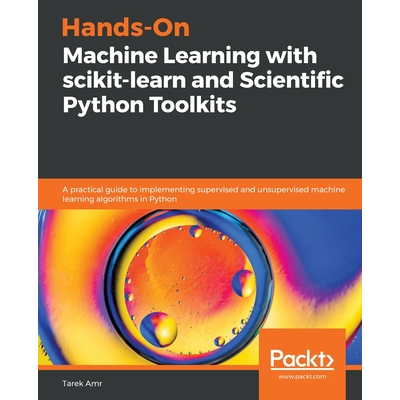 Hands-On Machine Learning with scikit-learn and Scientific Python ...
