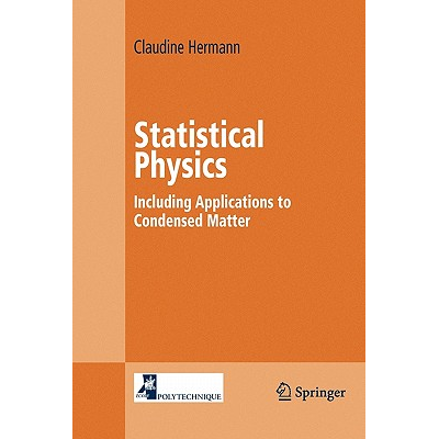 Statistical Physics : Including Applications to Condensed Matter Hermann, Claudine - Jarir.com KSA