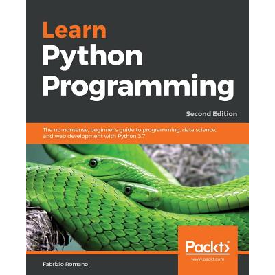 Learn Python Programming - Second Edition: The no-nonsense, beginners ...