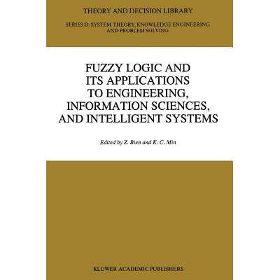 Fuzzy Logic and its Applications to Engineering, Information Sciences, and Intelligent Systems ...