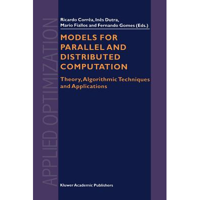Models for Parallel and Distributed Computation : Theory, Algorithmic Techniques and ...