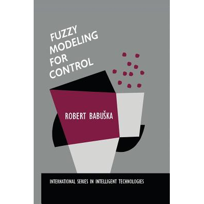 Fuzzy Modeling for Control Babuška, Robert - Jarir.com KSA