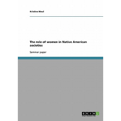 The role of women in Native American societies Maul, Kristina - Jarir ...