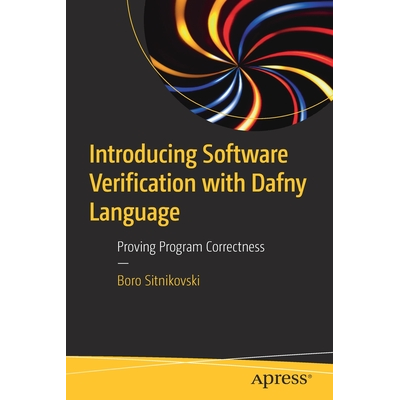 Introducing Software Verification with Dafny Language : Proving Program Correctness Sitnikovski ...